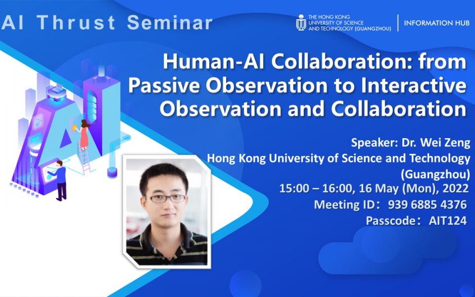 AI Thrust Seminar| Human-AI Collaboration: from Passive Observation to Interactive Observation ...